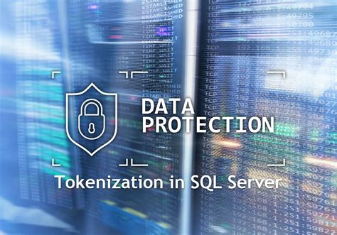 Sql Tokenization Protecting Sensitive Data Effectively