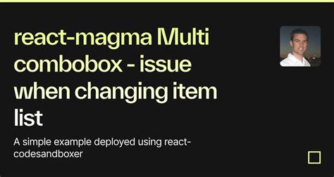 React Magma Multi Combobox Issue When Changing Item List Codesandbox