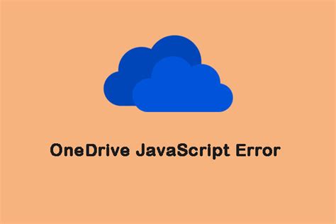 2 Methods To Fix Onedrive Javascript Error On Windows 10 Minitool