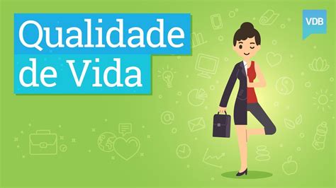 Qualidade De Vida No Trabalho Como Está A Sua Youtube