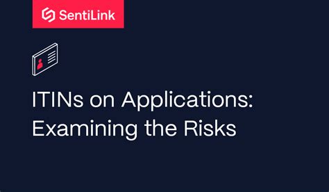 Itins On Applications Examining The Risks