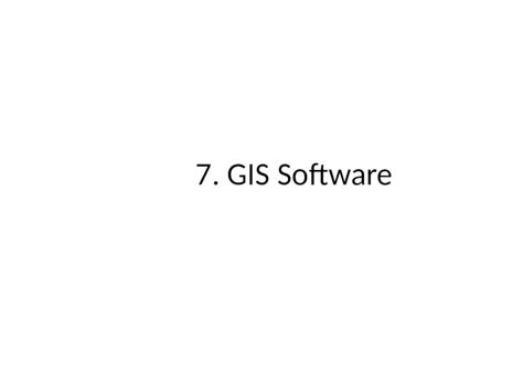 Pptx 7 Gis Software Overview Evolution Of Gis Software Architecture