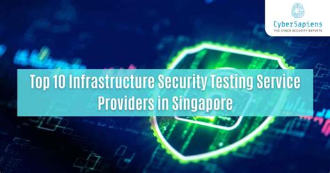 Top 10 Infrastructure Security Testing Service Providers In Singapore [updated 2025]