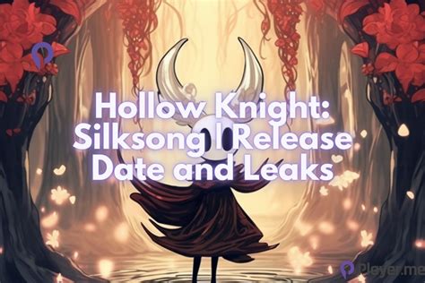 Hollow Knight Silksong Release Date And Leaks Playerme