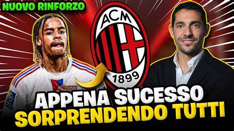 URGENTE NUOVO RINFORZO MILAN HA COLTO TUTTI DI SORPRESA NOTIZIE