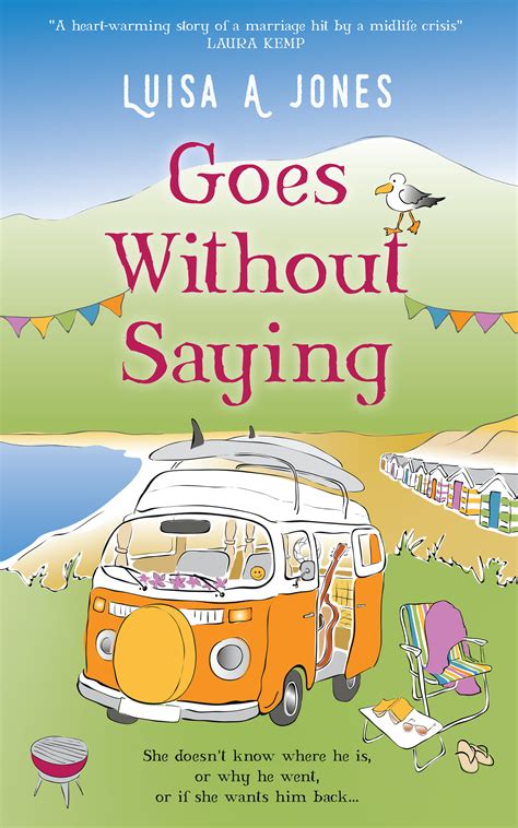 Goes Without Saying By Luisa A Jones Goodreads