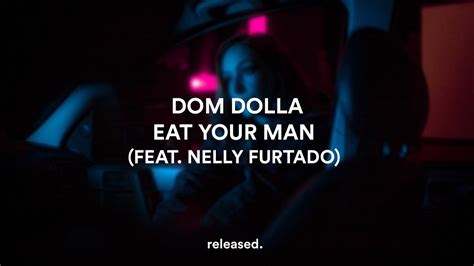 Dom Dolla Eat Your Man Feat Nelly Furtado Youtube