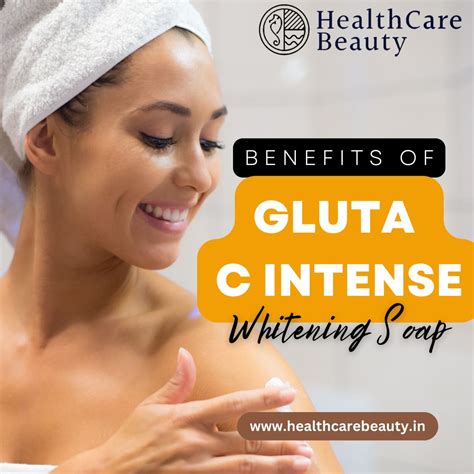 Benefits Of GLUTA C Intense Whitening Soap Healthcarebeauty
