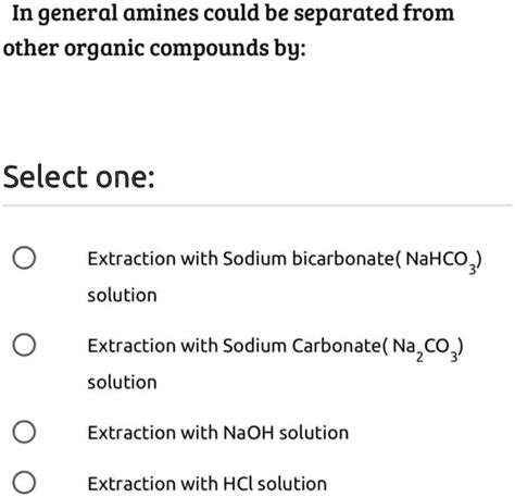 Solved 26 In General Amines Could Be Separated From Other Organic