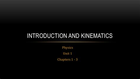 Physics Introduction And Kinematics Unit 1