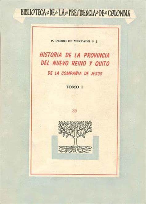 Historia De La Provincia Del Nuevo Reino Y Quito De La Compañía De