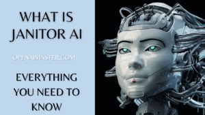 What Is Janitor AI Everything You Need To Know Open AI Master