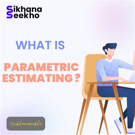Parametric Estimating Critical For Accurate Project Budgeting