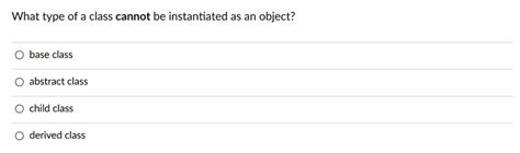 What Type Of A Class Cannot Be Instantiated As An Object O Base Class