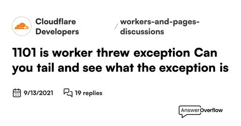 1101 Is Worker Threw Exception Can You Tail And See What The Exception