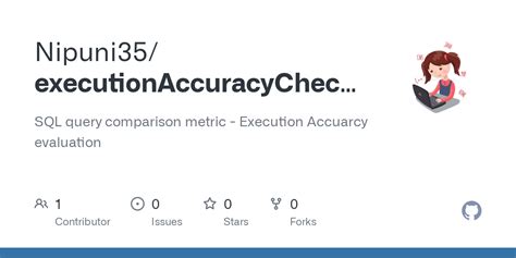 Github Nipuni35executionaccuracychecker Sql Query Comparison Metric