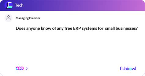Does Anyone Know Of Any Free Erp Systems For Smal Fishbowl