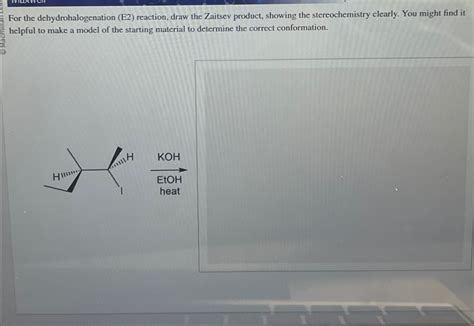 Solved For The Dehydrohalogenation E2 ﻿reaction Draw The