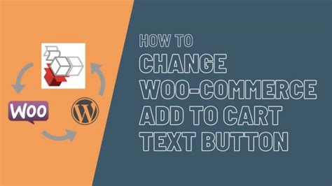 Change WooCommerce Add To Cart Button Text
