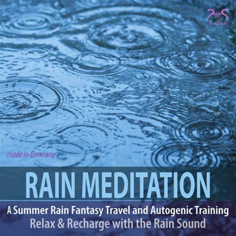 Rain Meditation A Summer Rain Fantasy Travel And Autogenic Training