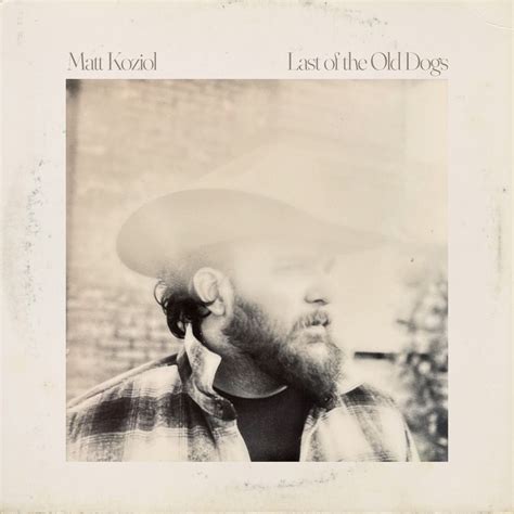 ‎last Of The Old Dogs Album By Matt Koziol Apple Music