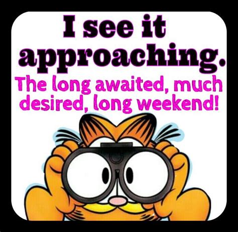 Long Weekends Rock ☻ Good Morning Friends Quotes Morning Quotes
