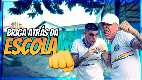 Briga AtrÁs Da Escola Youtube