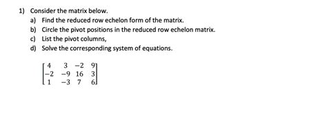 Solved 1 Consider The Matrix Below A Find The Reduced Row Echelon