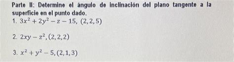 Solved Parte II Determine el ángulo de inclinación del Chegg