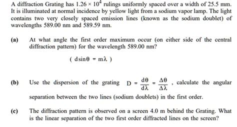 Solved A Diffraction Grating Has 4 26 X 10 3 Rulings Uniformly Spaced Over A Width Of 25 5 Mm