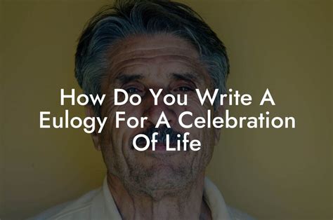 How Do You Write A Eulogy For A Celebration Of Life Eulogy Assistant