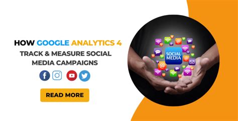 How Google Analytics 4 Track And Measure Social Media Campaigns Boost