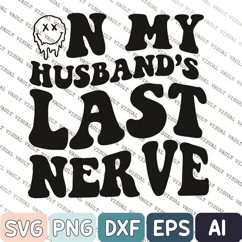 On My Husband S Last Nerve Svg Wife Life Svg On My Husband Inspire