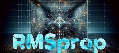 RMSprop Root Mean Square Propagation