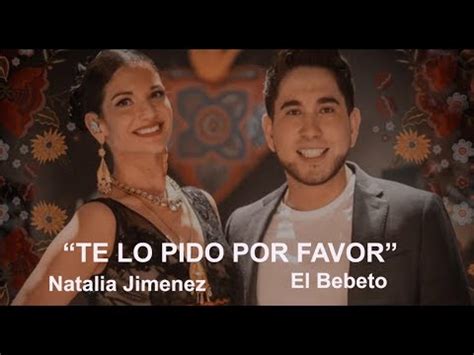 NATALIA JIMENEZ Y EL BEBETO Te Lo Pido Por Favor YouTube
