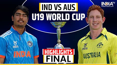 Ind Vs Aus Live Score U19 World Cup Final 2024 India Vs Australia Live