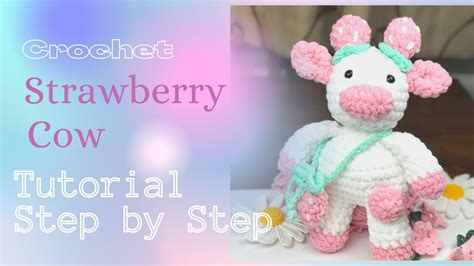 How To Crochet Strawberry Cow Part 2 Free The Best Crochet Pattern