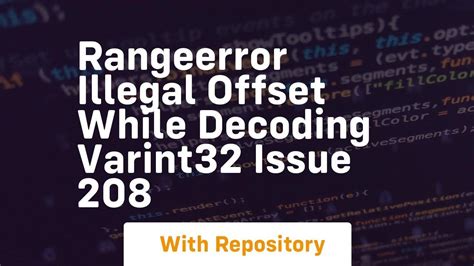 rangeerror illegal offset while decoding varint32 issue 208 youtube