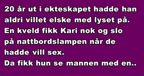 Grovis Kari Slo På Lyset Da Hun Hadde Vill Sex Med Mannen Detaljen