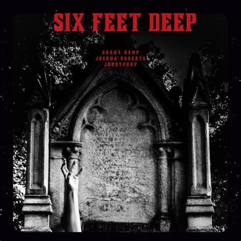 Grant Kemp Six Feet Deep