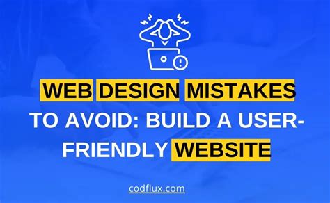 Web Design Mistakes To Avoid Build A User Friendly Website Codflux Llc