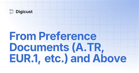 From Preference Documents Atr Eur1 Etc And Above Digicust