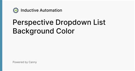 perspective dropdown list background color voters inductive automation