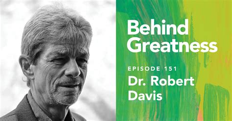 Dr Robert Davis · Behind Greatness