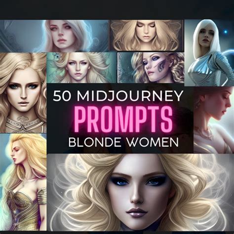 Midjourney Prompts 50 Blonde Women Prompts Create Ai Art 50 Midjourney