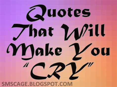 Sad Love Quotes That Will Make You Cry Quotesgram