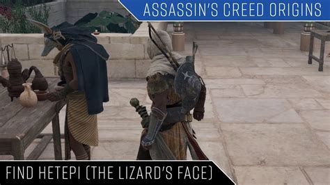 Assassins Creed Origins Find Hetepi The Lizards Face Youtube