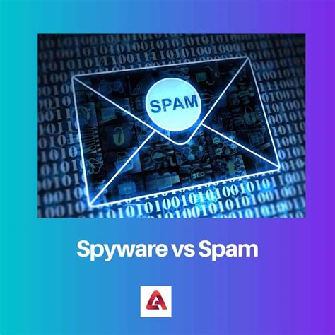 Spyware Vs Spam Difference And Comparison