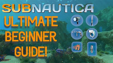 The Ultimate Beginner Tutorial Subnautica Tutorial Youtube