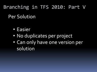 Branching In TFS 2010 Part V Sharing Code PPT